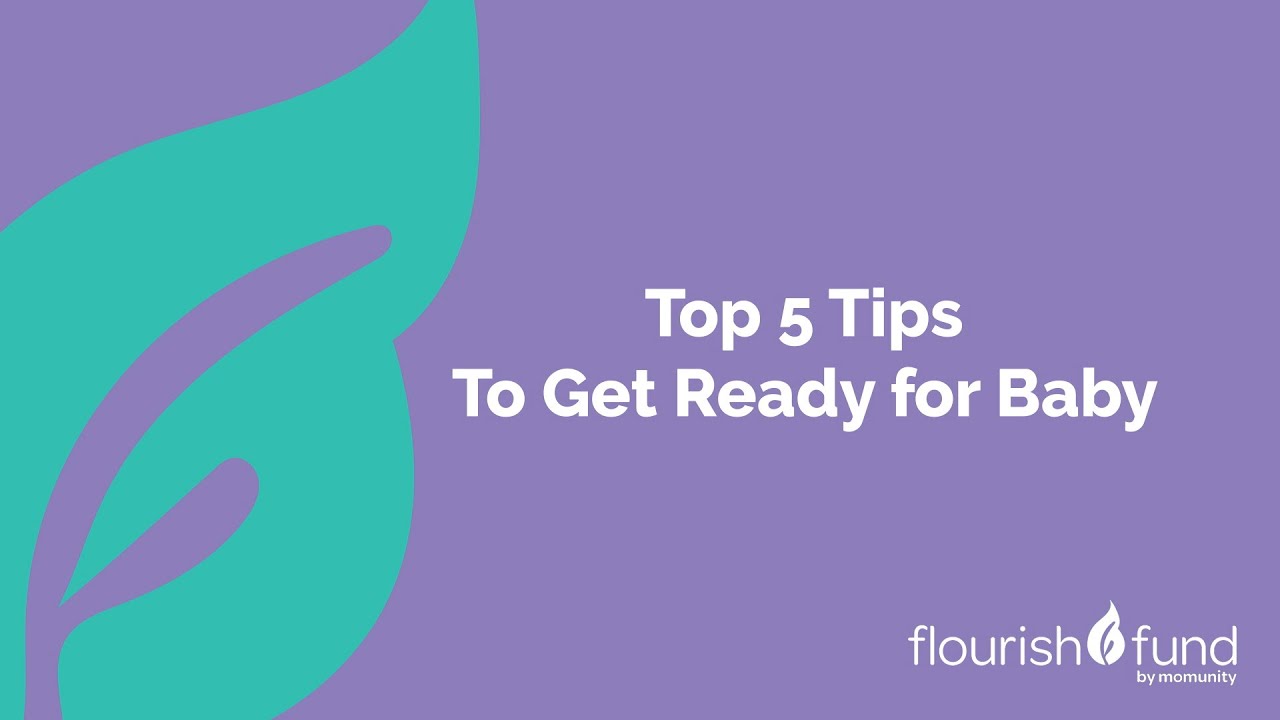 Top 5 Tips To Get Ready For Baby - Flourish Care®